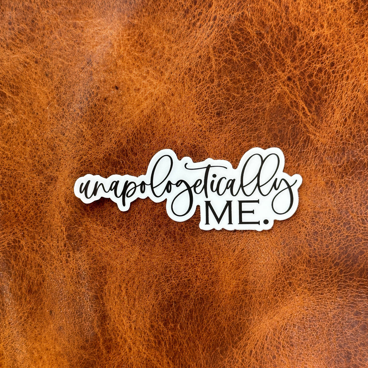 "Unapologetically Me" Vinyl Sticker – Nib & Fleur
